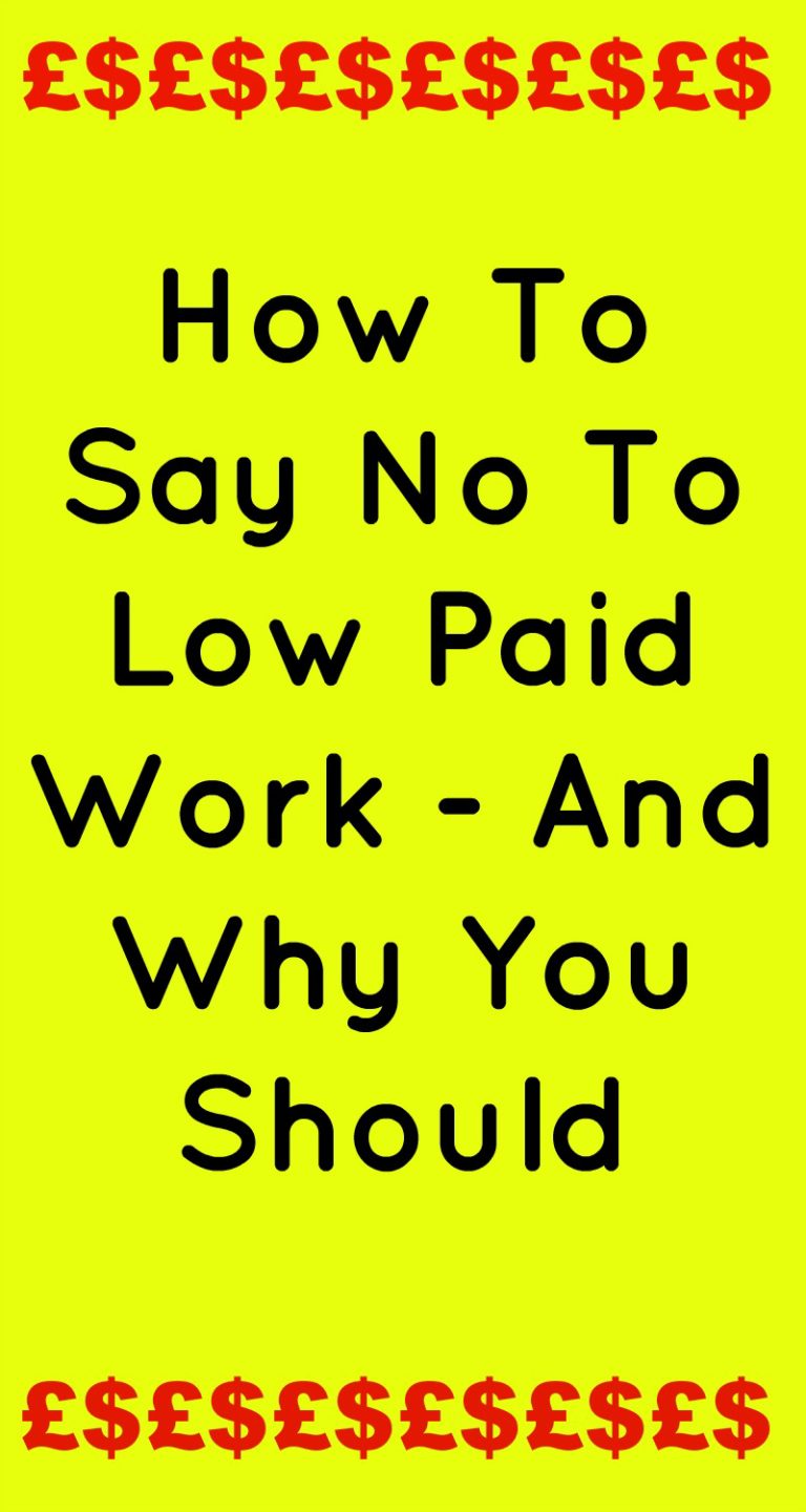 How To Say No To Low Paid Work - And Why You Should - My Random Musings