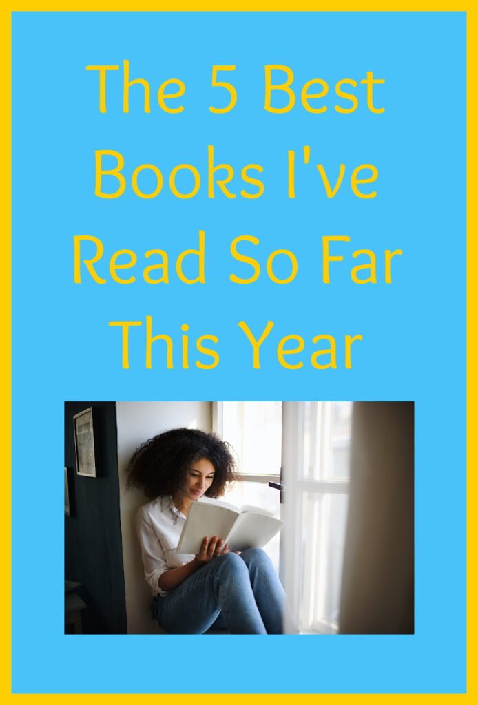 The 5 Best Books I've Read So Far This Year - My Random Musings